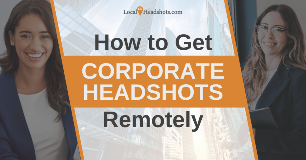 How to Get Corporate Headshots Remotely