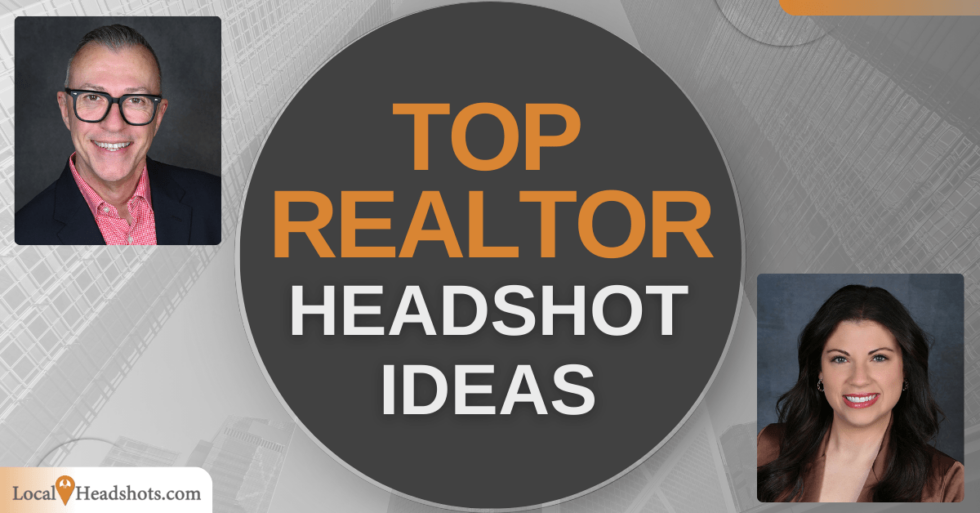 Top 10 Realtor Headshot Ideas to Build Trust and Credibility