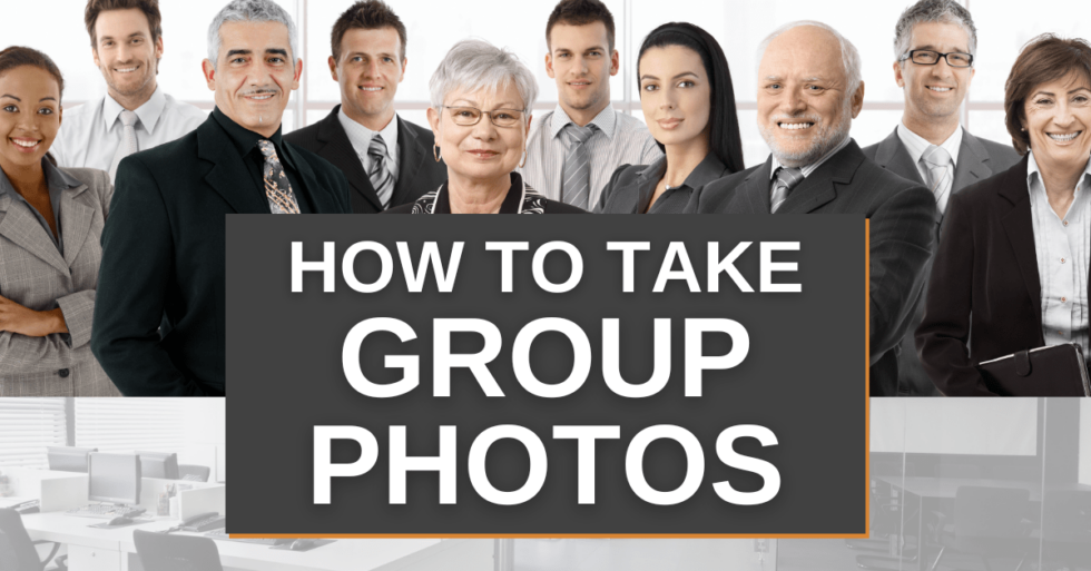 Expert Tips on How to Take Group Photos